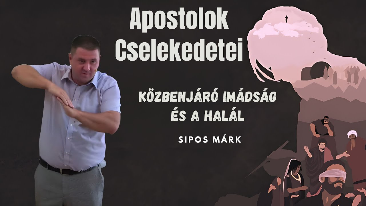 2024. júl. 28. – Közbenjáró imádság és a halál – Sipos Márk – Szeged Új ...
