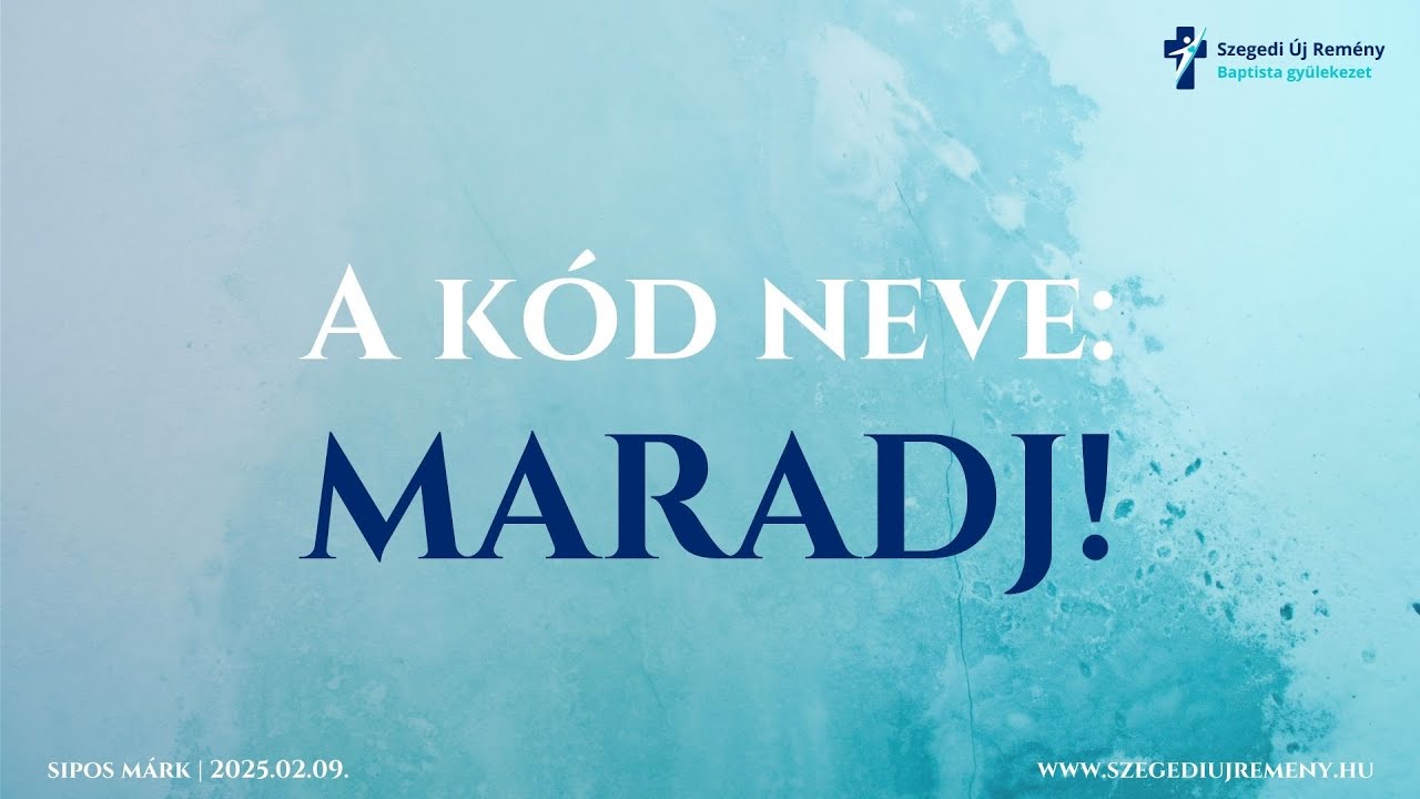 2025. 02. 09. – A kód neve: MARADJ! – Sipos Márk – Szeged Új Remény ...